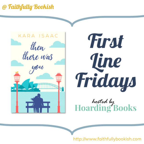 First Line Friday: Then There Was You – Faithfully Bookish