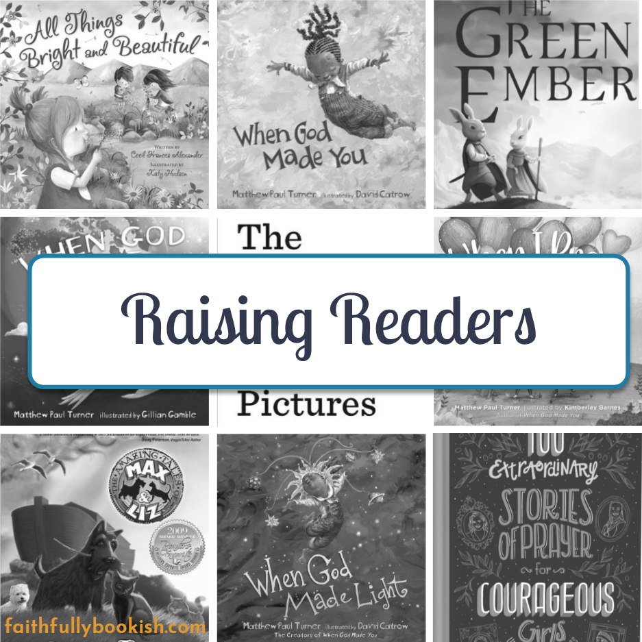Raising Readers Who Love Story – Faithfully Bookish