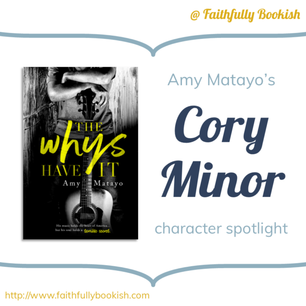 The Whys Have It with Amy Maytayo’s Cory Minor – Faithfully Bookish