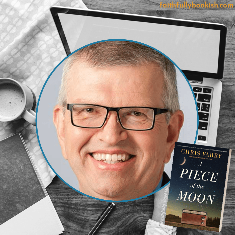 A Piece of the Moon with Chris Fabry q&a – Faithfully Bookish