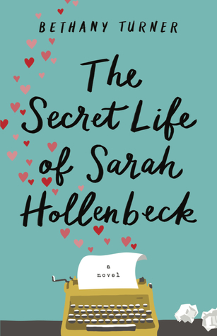 The Secret Life of Sarah Hollenbeck by Bethany Turner – Faithfully Bookish