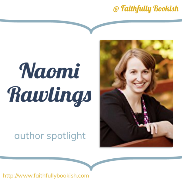 Naomi Rawlings: author spotlight + freebie – Faithfully Bookish