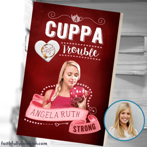 A Cuppa Trouble with Angela Ruth Strong q&a – Faithfully Bookish