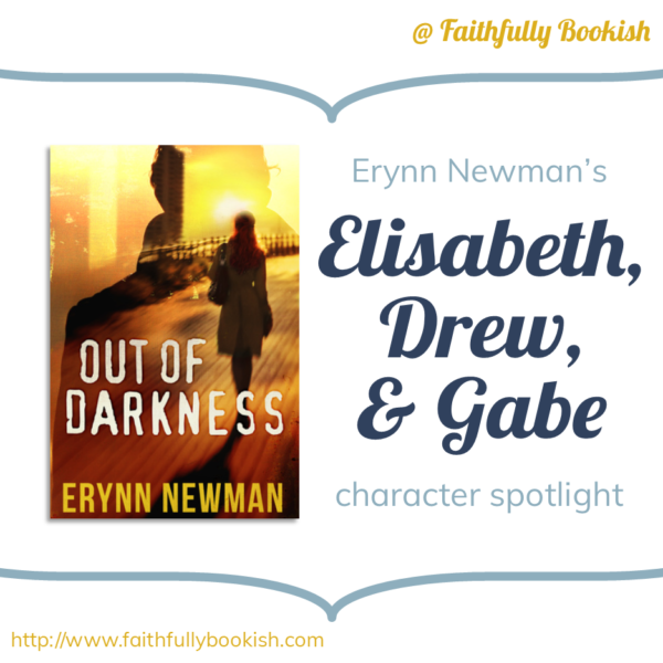 Out of Darkness with Erynn Newman’s characters – Faithfully Bookish
