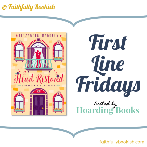 First Line Friday: A Heart Restored – Faithfully Bookish