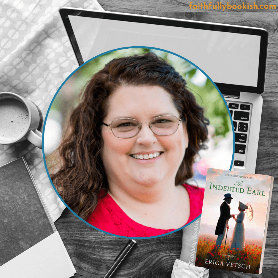 The Indebted Earl with Erica Vetsch q&a – Faithfully Bookish